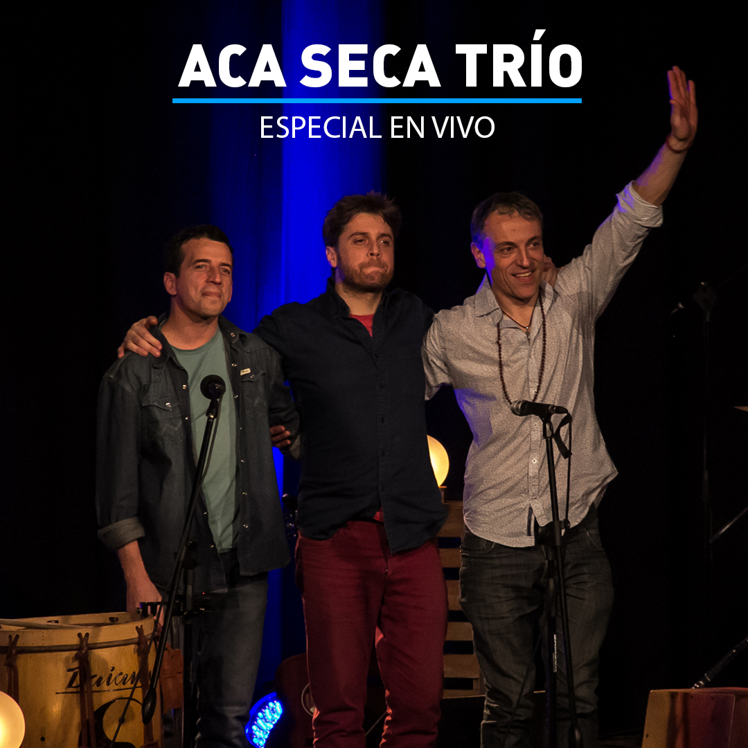 ACA SECA TRIO - ESPECIAL EN VIVO :: ABRA - Medios UNICEN